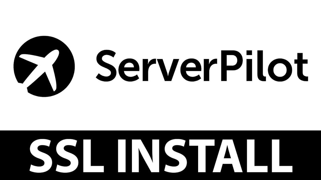 Serverpilot SSL Configuration and Installation Guide